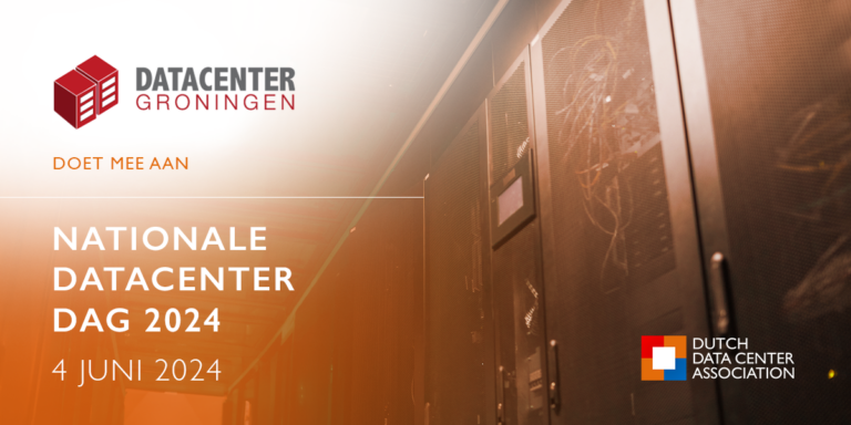 4 juni Nationale Datacenter OPENDAG - Datacenter Groningen Datacenter Groningen